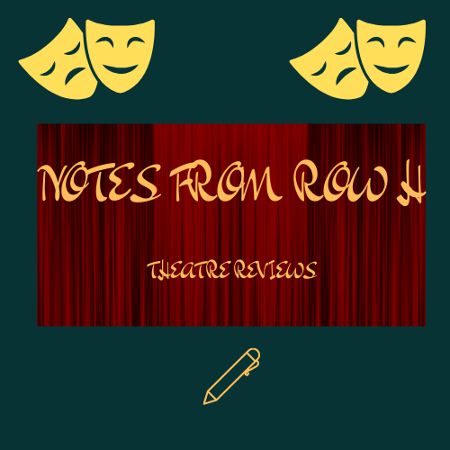 Anne Boleyn: The Musical – Notes From Row H
